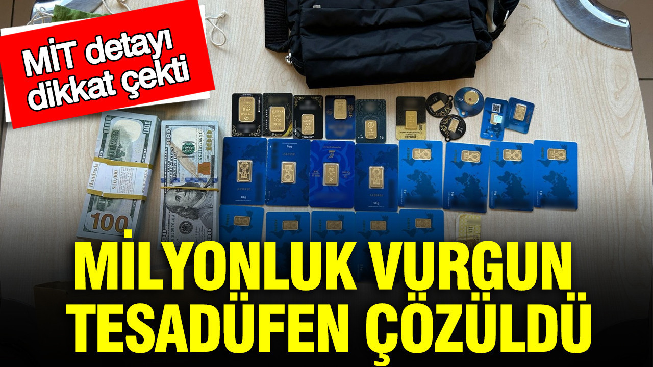 Milyonluk vurgun tesadüfen çözüldü: MİT detayı dikkat çekti