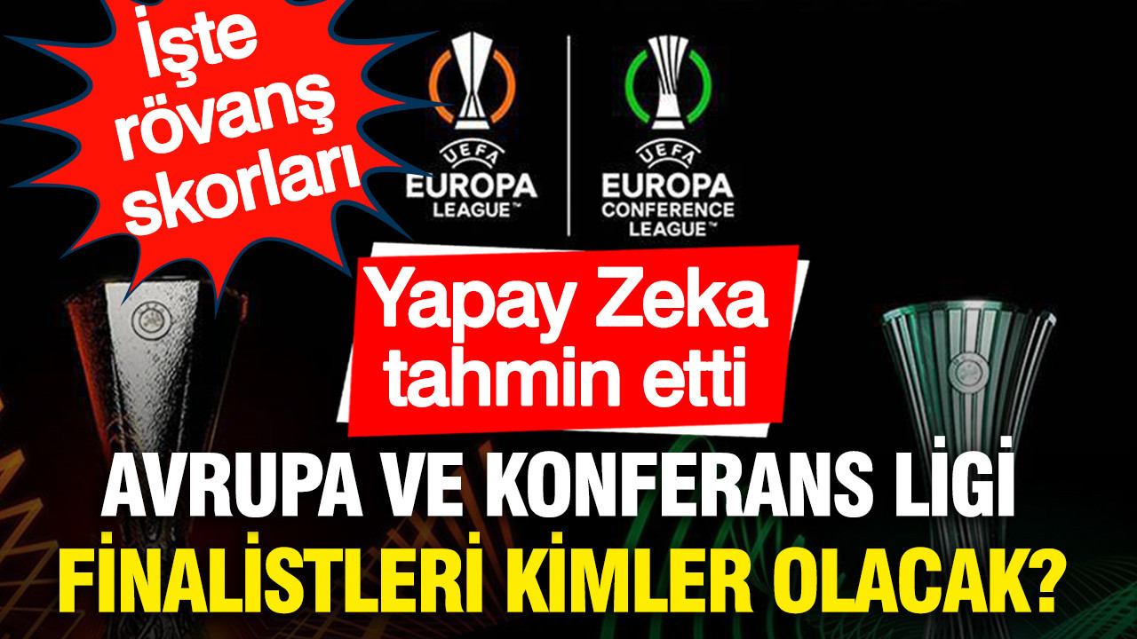 Yapay Zeka Avrupa Ligi ve Konferans Ligi finalistlerini tahmin etti