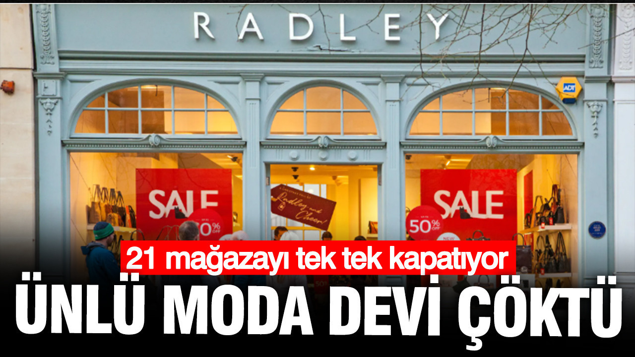 İngiliz moda devi Radley çöktü, anlaşmalar kurtarmadı: Yüzlerce kişi ...