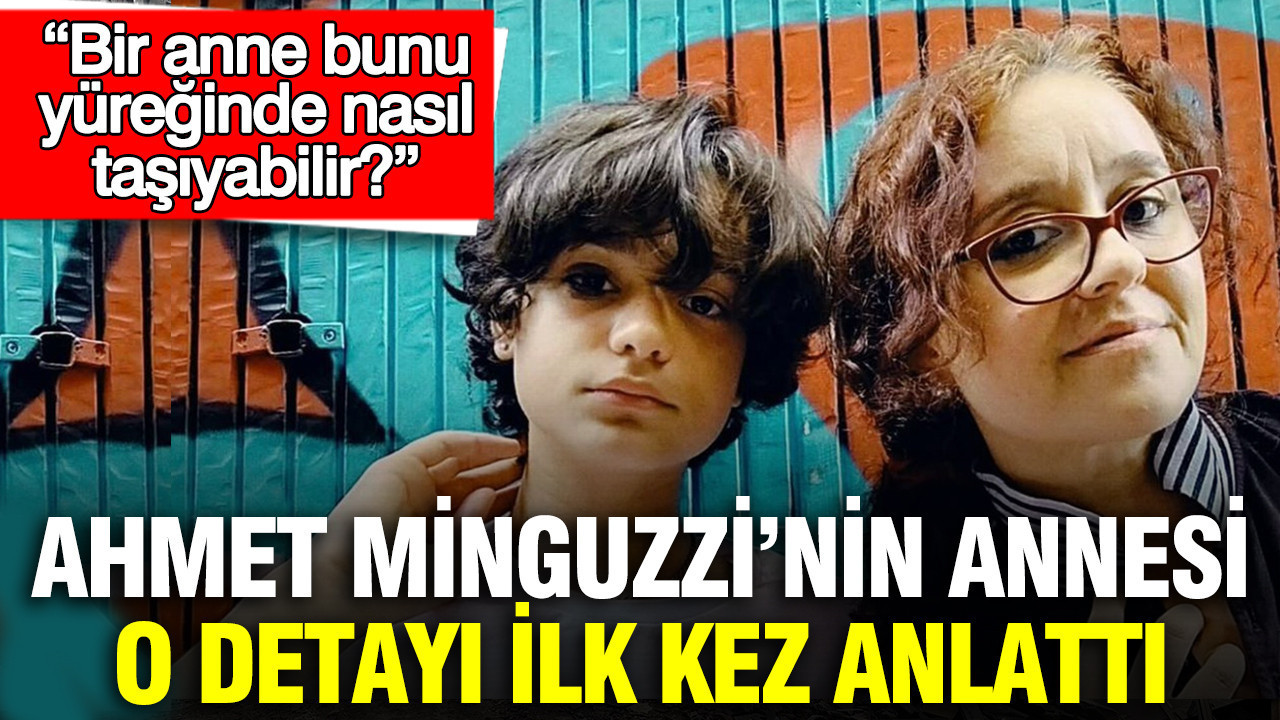 Mattia Ahmet Minguzzi’nin annesi o detayı ilk kez anlattı: Bir anne ...