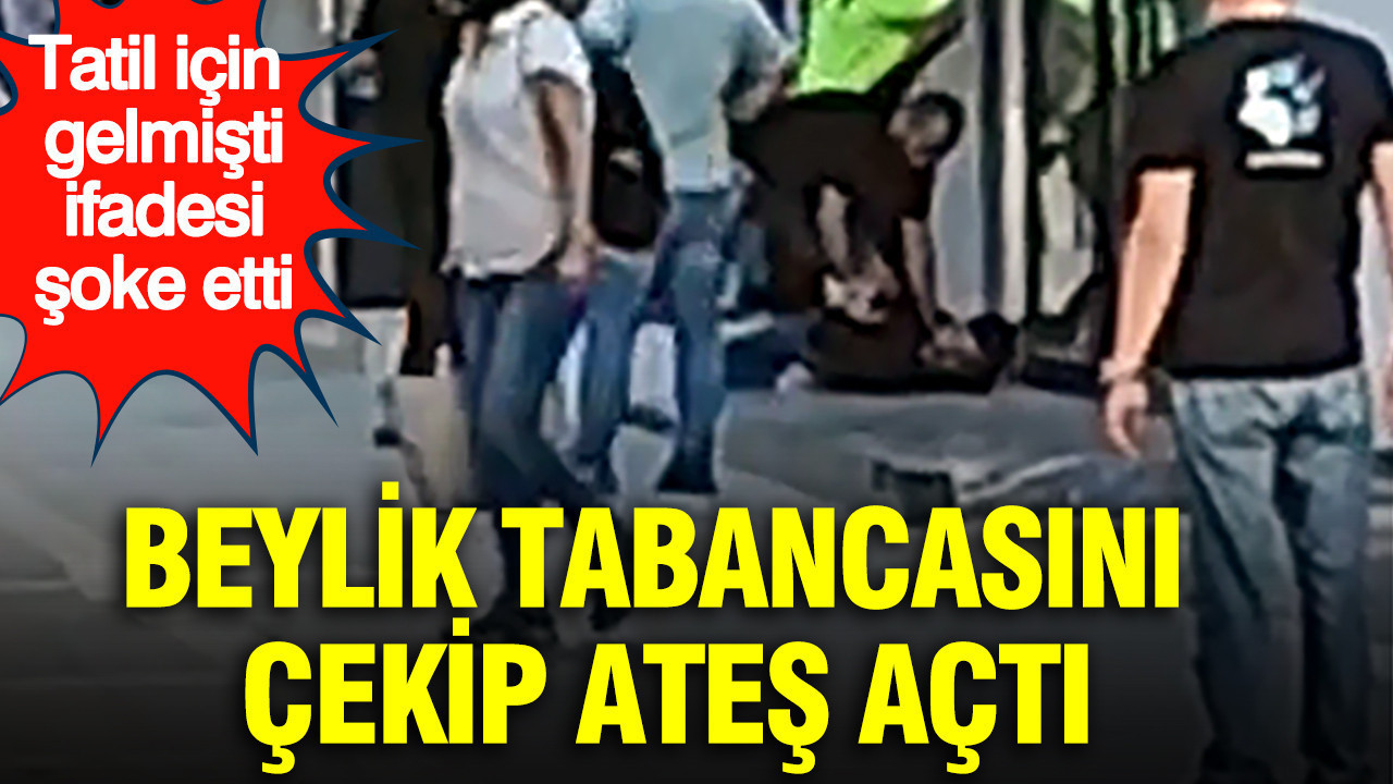 Beylik tabancasını çekip ateş açtı: Adana'ya tatil için gelmişti ...